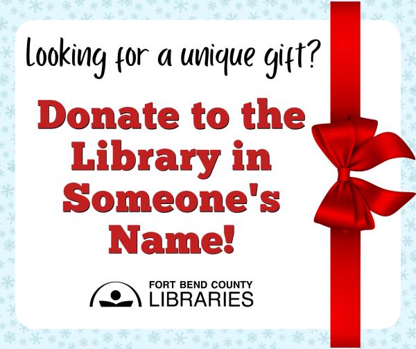 Shopping for a Holiday Gift? Donate to the Library in Someone's Name! | Fort Bend County Libraries